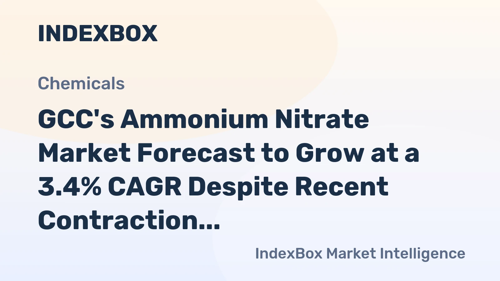 GCC's Ammonium Nitrate Market Forecast to Grow at a 3.4% CAGR Despite Recent Contraction