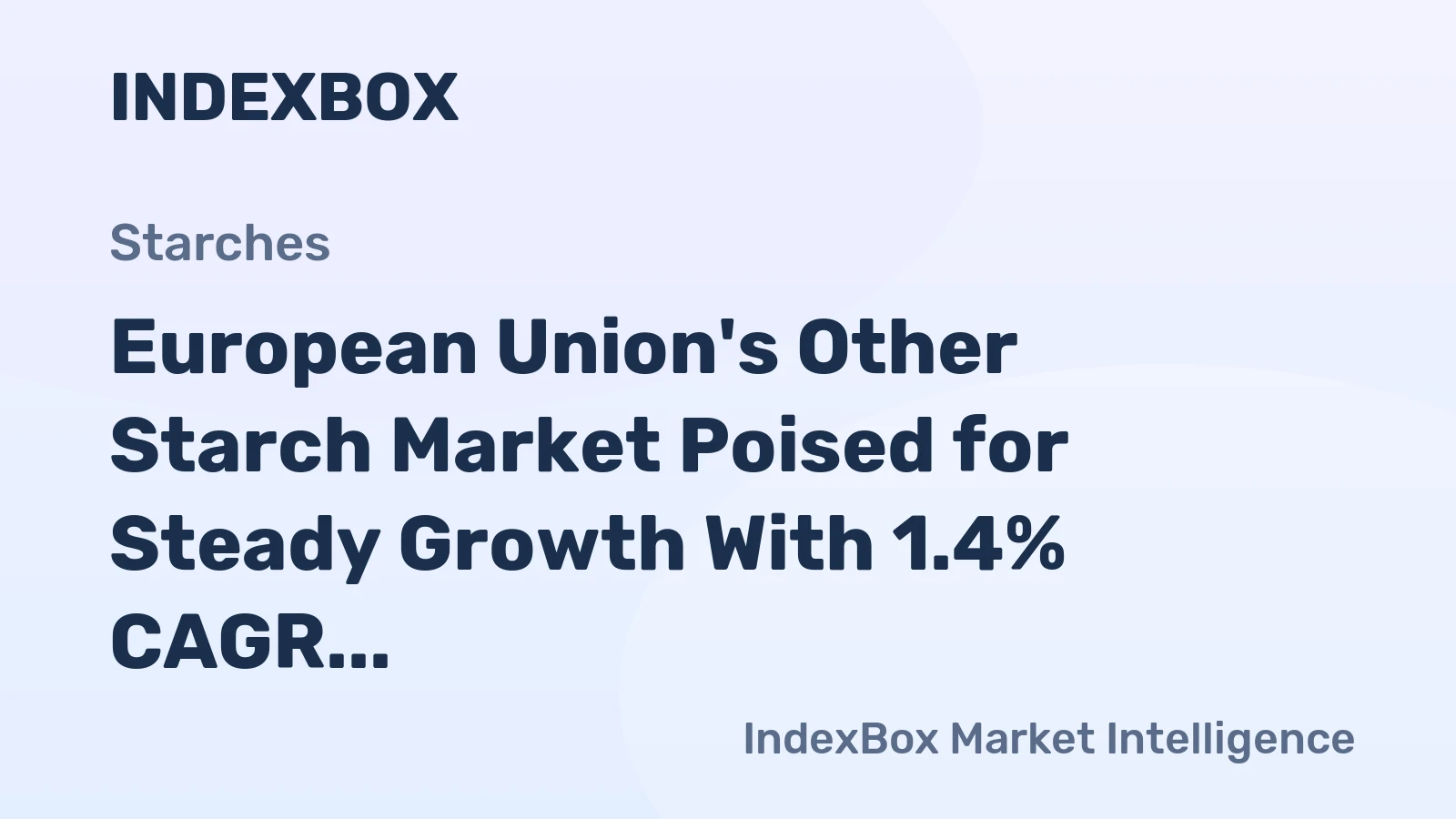 European Union's Other Starch Market Poised for Steady Growth With 1.4% CAGR in Value