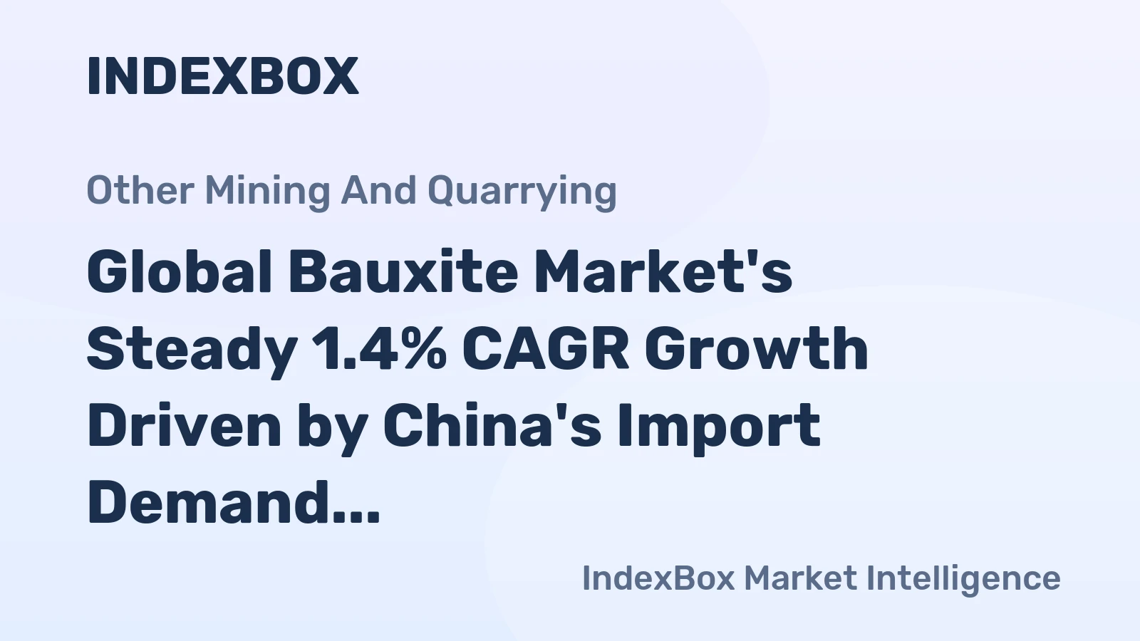 Global Bauxite Market's Steady 1.4% CAGR Growth Driven by China's Import Demand
