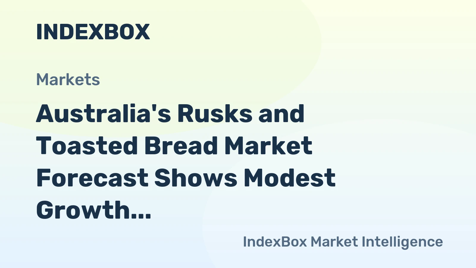 Australia's Rusks and Toasted Bread Market Forecast Shows Modest Growth With a +0.2% Volume CAGR