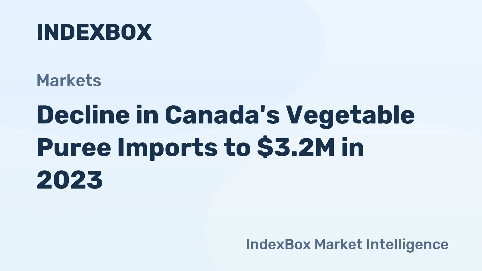 Decline in Canada's Vegetable Puree Imports to $3.2M in 2023