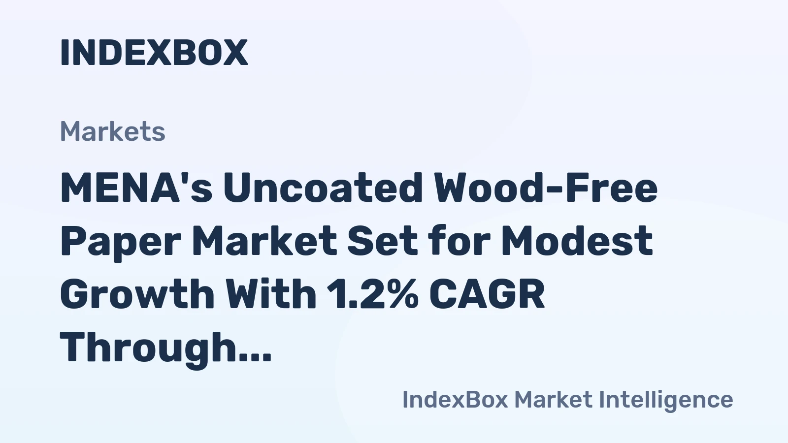 MENA's Uncoated Wood-Free Paper Market Set for Modest Growth With 1.2% CAGR Through 2035