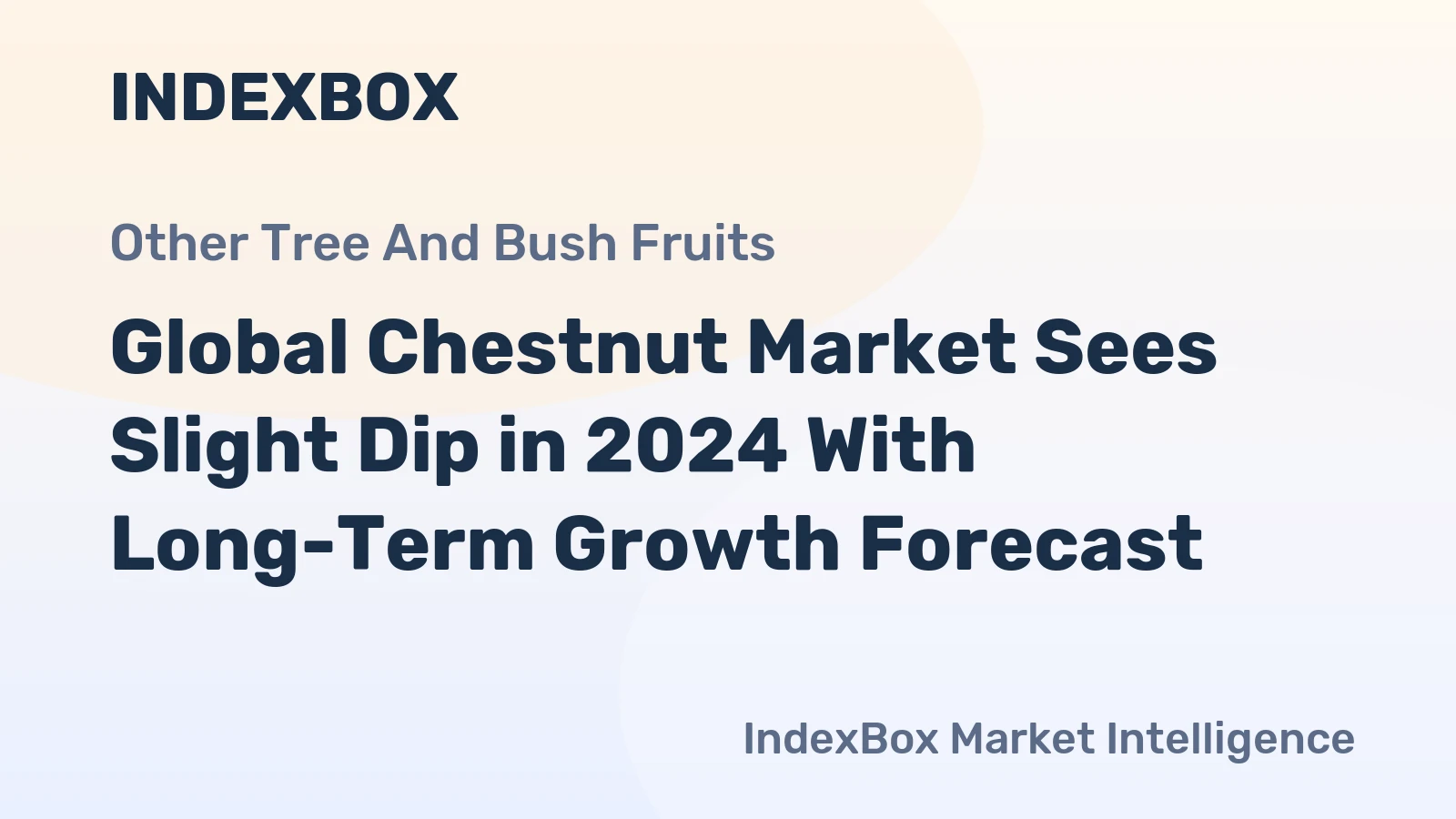 Global Chestnut Market Sees Slight Dip in 2024 With Long-Term Growth Forecast