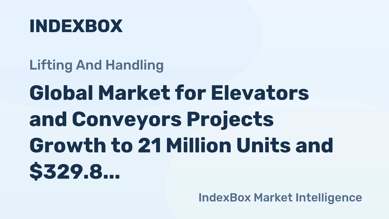 Global Market for Elevators and Conveyors Projects Growth to 21 Million Units and $329.8 Billion