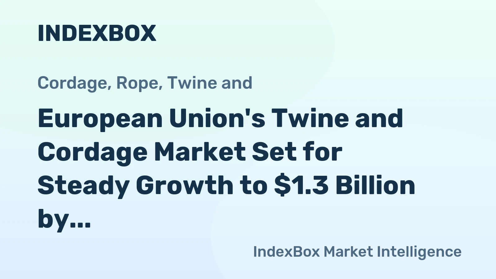 European Union's Twine and Cordage Market Set for Steady Growth to $1.3 Billion by 2035