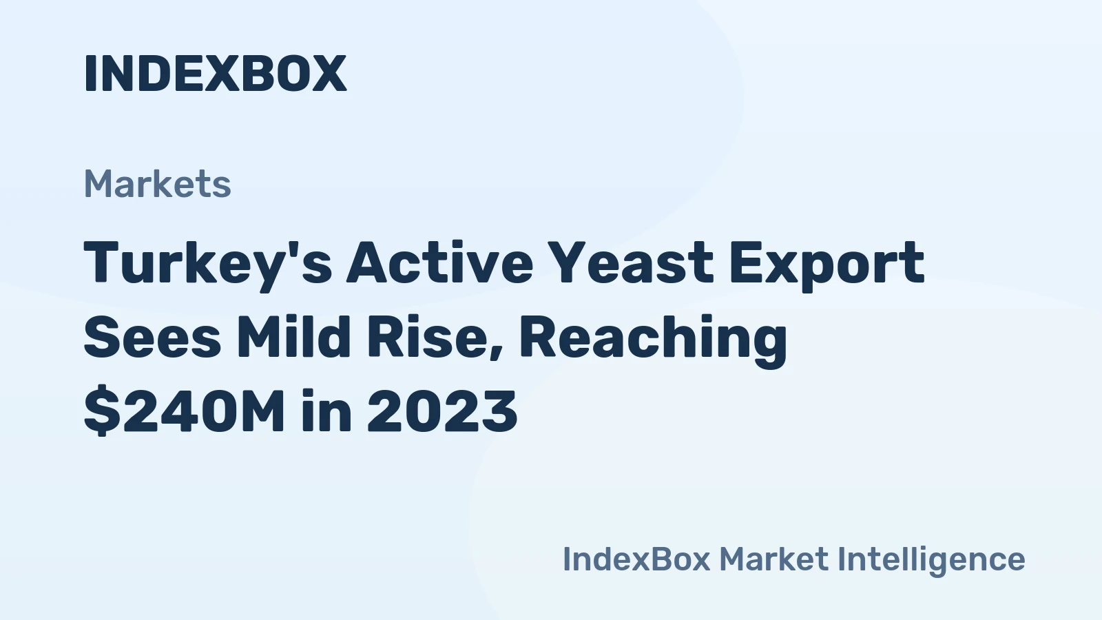 Turkey's Active Yeast Export Sees Mild Rise, Reaching $240M in 2023