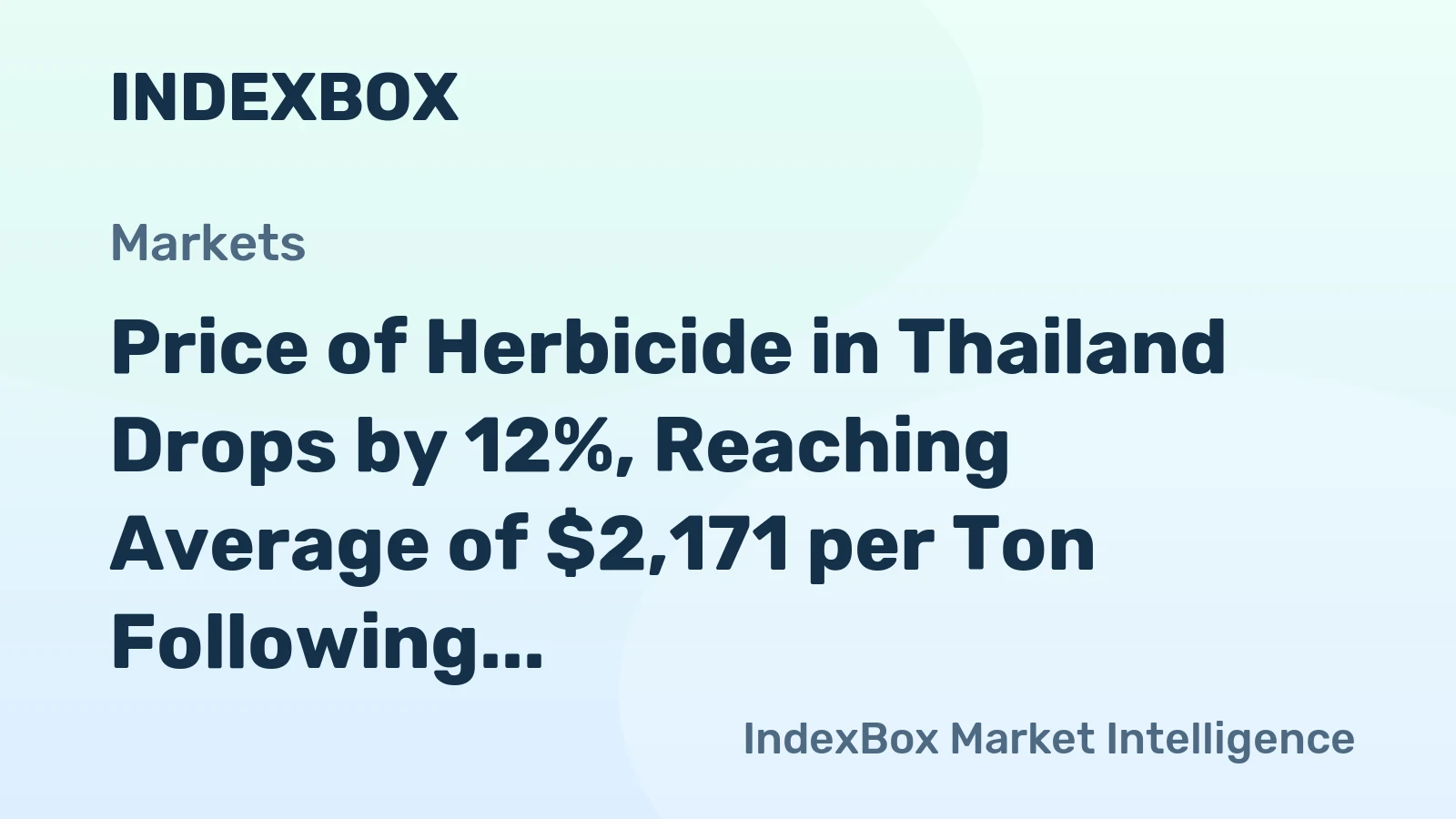 Price of Herbicide in Thailand Drops by 12%, Reaching Average of $2,171 per Ton Following Three Months of Decline