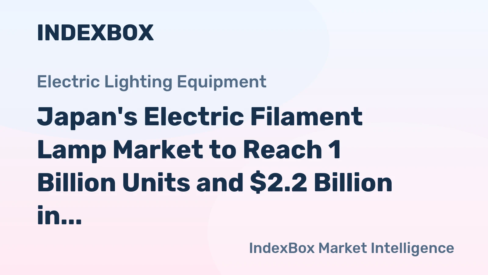 Japan's Electric Filament Lamp Market to Reach 1 Billion Units and $2.2 Billion in Value