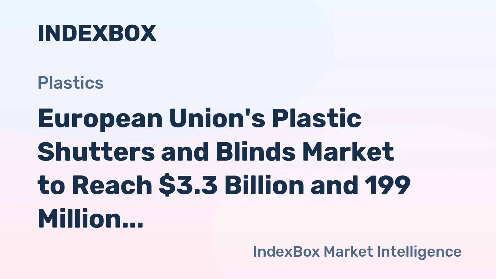 European Union's Plastic Shutters and Blinds Market to Reach $3.3 Billion and 199 Million Units by 2035
