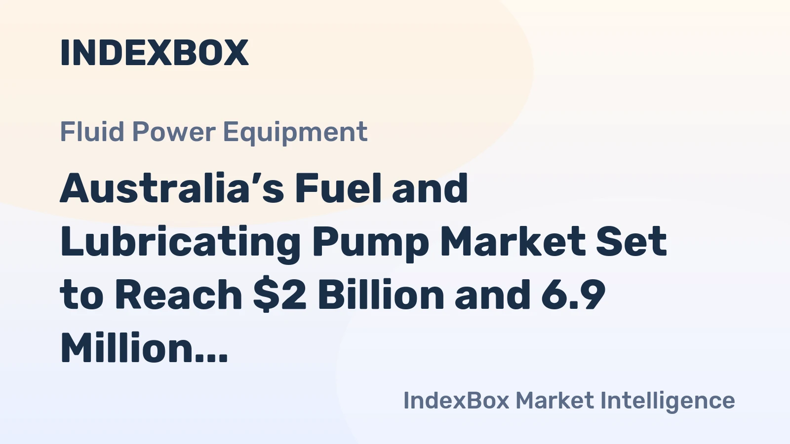 Australia’s Fuel and Lubricating Pump Market Set to Reach $2 Billion and 6.9 Million Units
