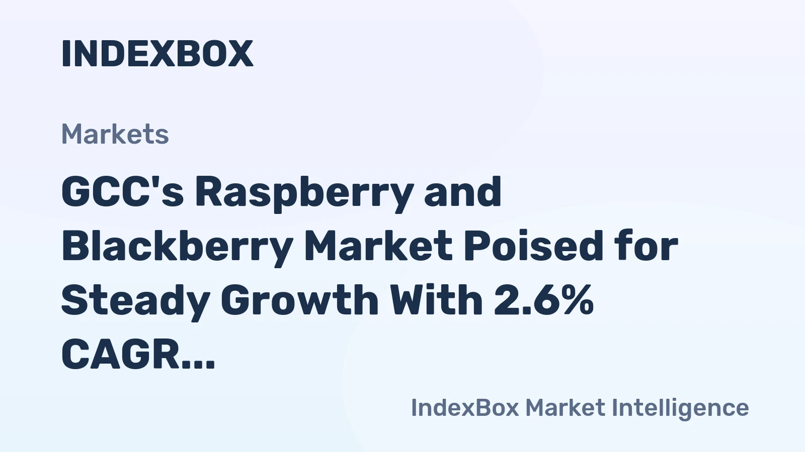 GCC's Raspberry and Blackberry Market Poised for Steady Growth With 2.6% CAGR in Value Through 2035