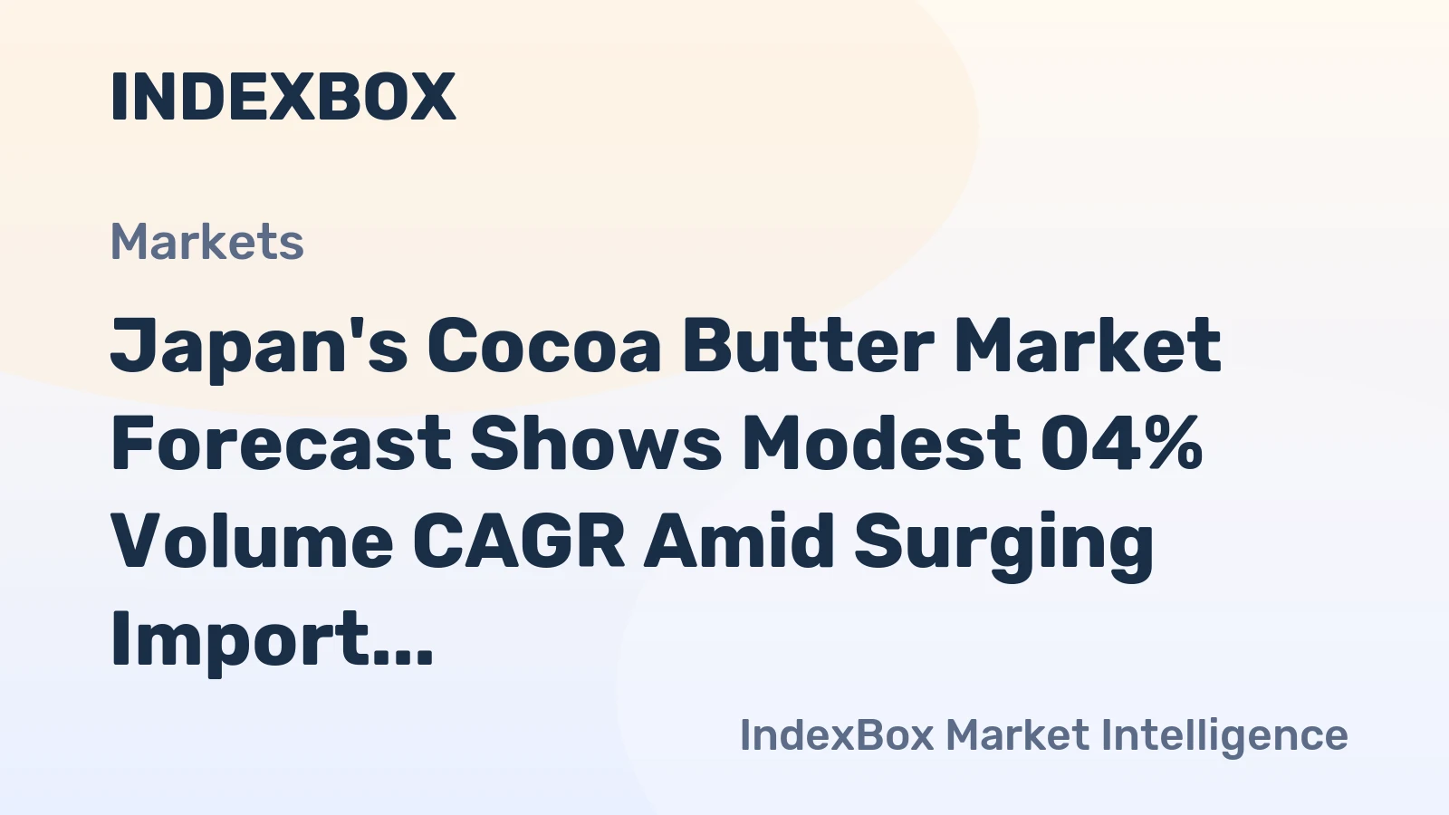 Japan's Cocoa Butter Market Forecast Shows Modest 04% Volume CAGR Amid Surging Import Costs