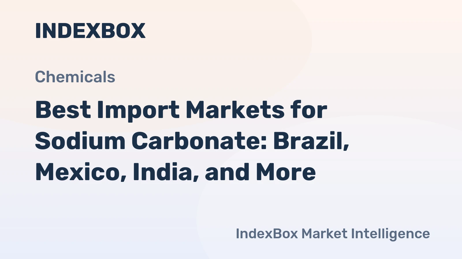 Best Import Markets for Sodium Carbonate: Brazil, Mexico, India, and More