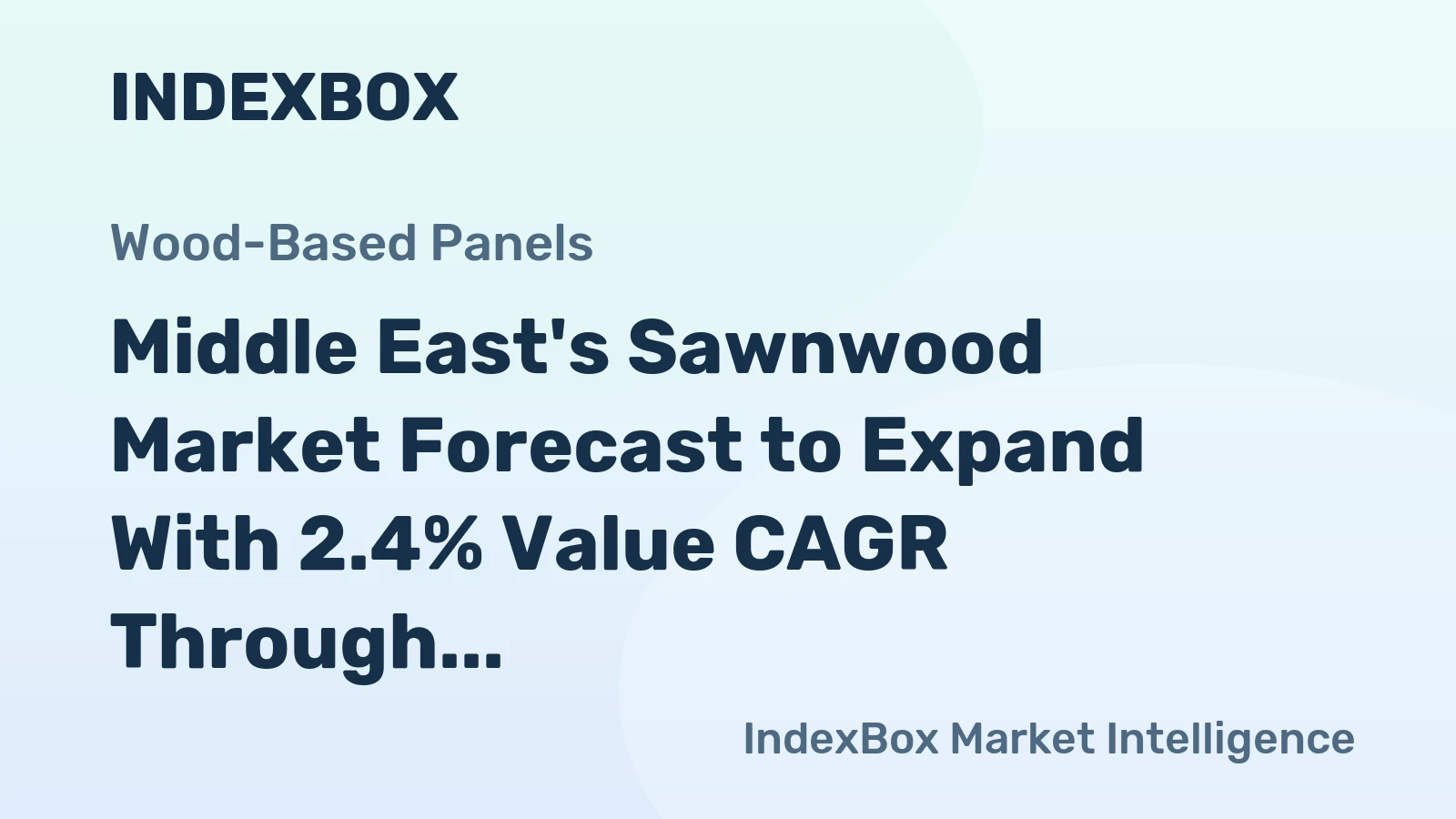 Middle East's Sawnwood Market Forecast to Expand With 2.4% Value CAGR Through 2035