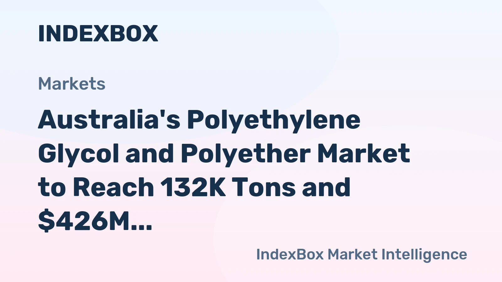 Australia's Polyethylene Glycol and Polyether Market to Reach 132K Tons and $426M by 2035