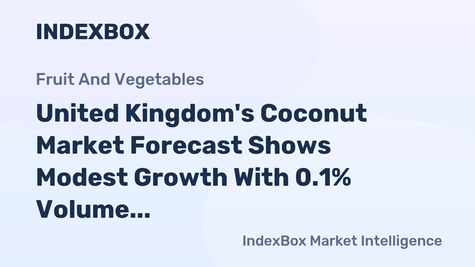 United Kingdom's Coconut Market Forecast Shows Modest Growth With 0.1% Volume CAGR