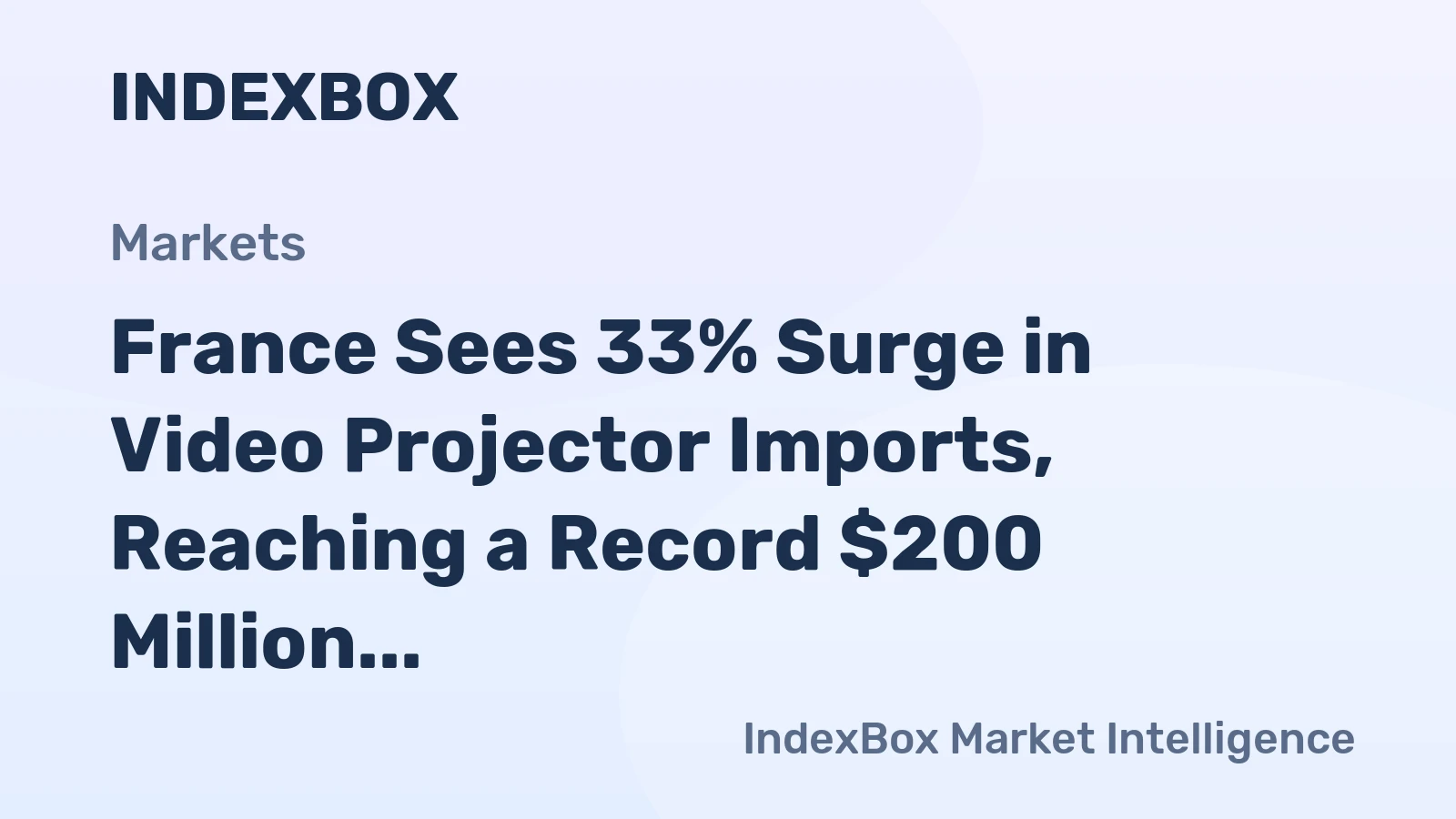 France Sees 33% Surge in Video Projector Imports, Reaching a Record $200 Million in 2024