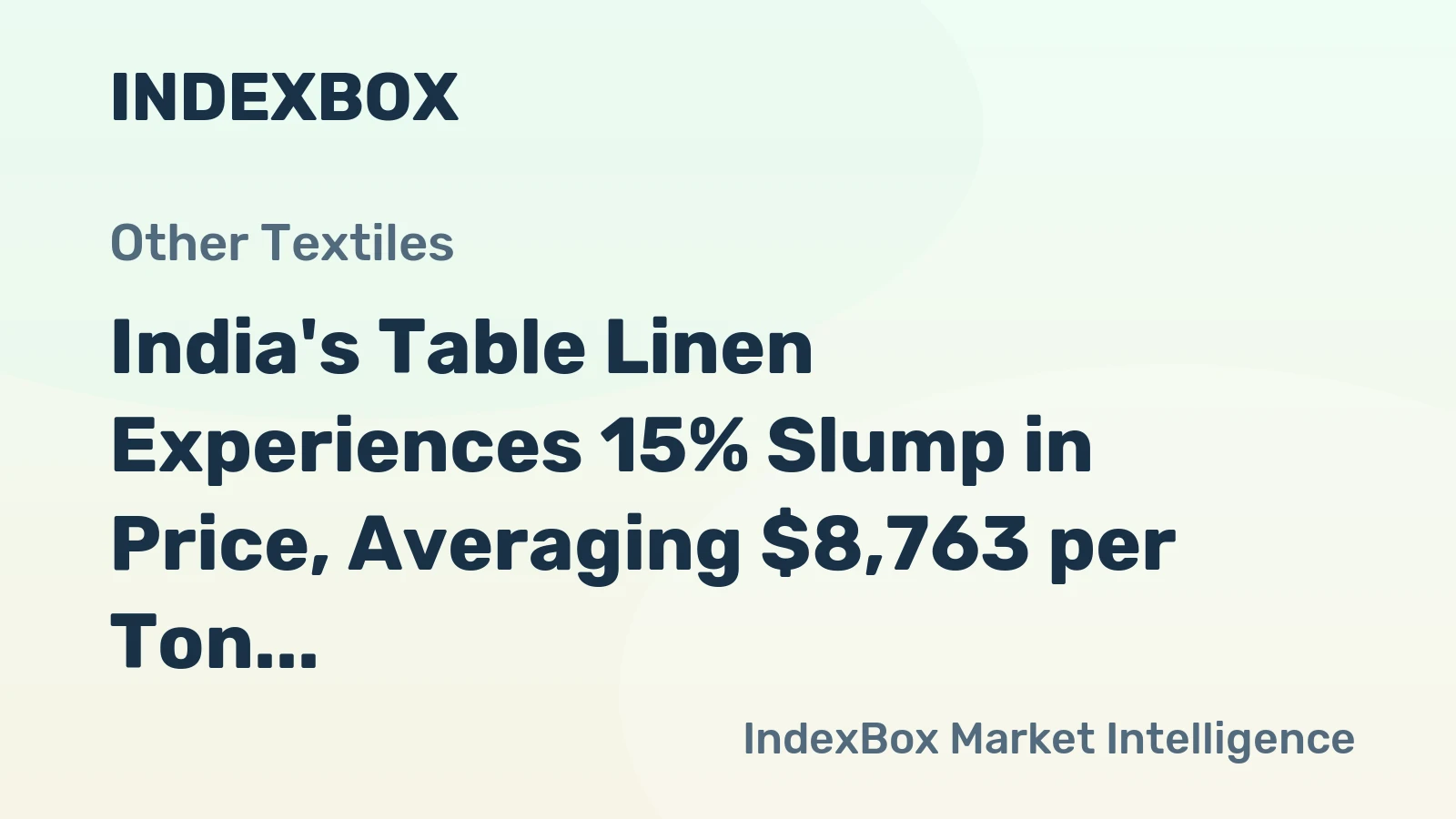 India's Table Linen Experiences 15% Slump in Price, Averaging $8,763 per Ton