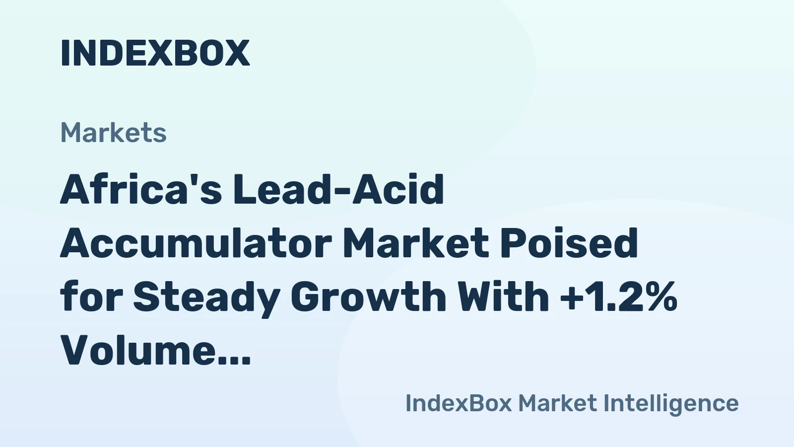 Africa's Lead-Acid Accumulator Market Poised for Steady Growth With +1.2% Volume CAGR