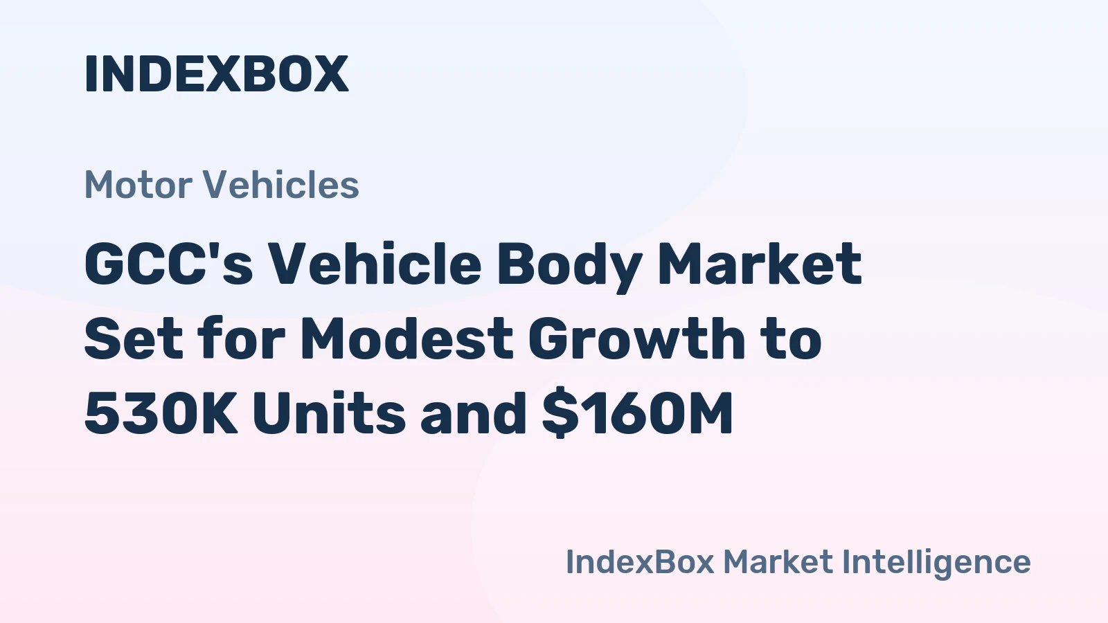 GCC's Vehicle Body Market Set for Modest Growth to 530K Units and $160M
