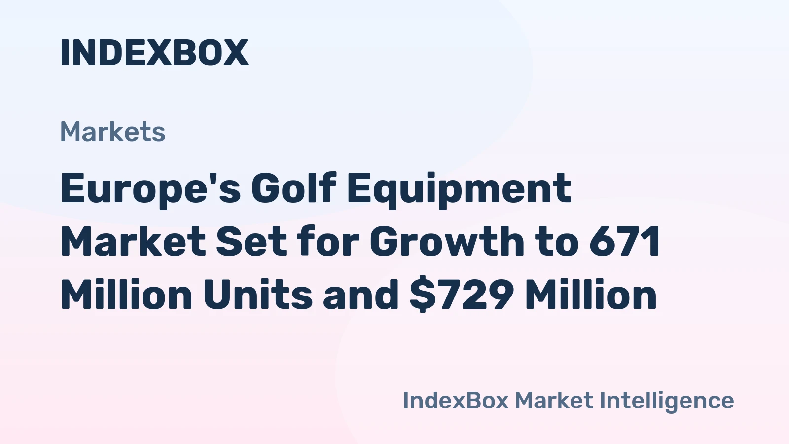 Europe's Golf Equipment Market Set for Growth to 671 Million Units and $729 Million