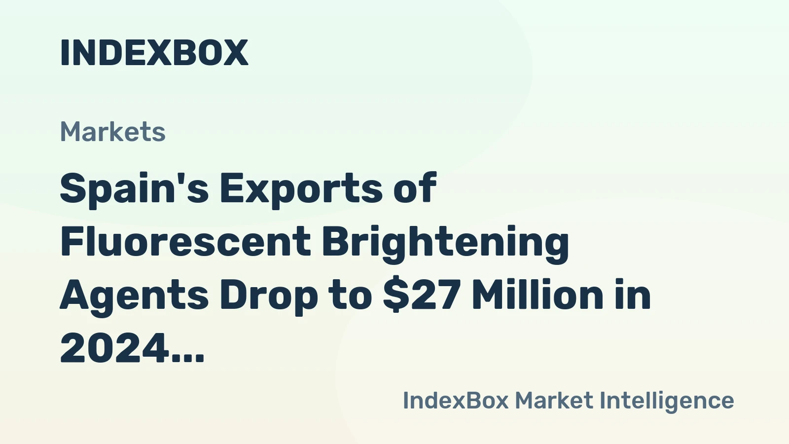 Spain's Exports of Fluorescent Brightening Agents Drop to $27 Million in 2024