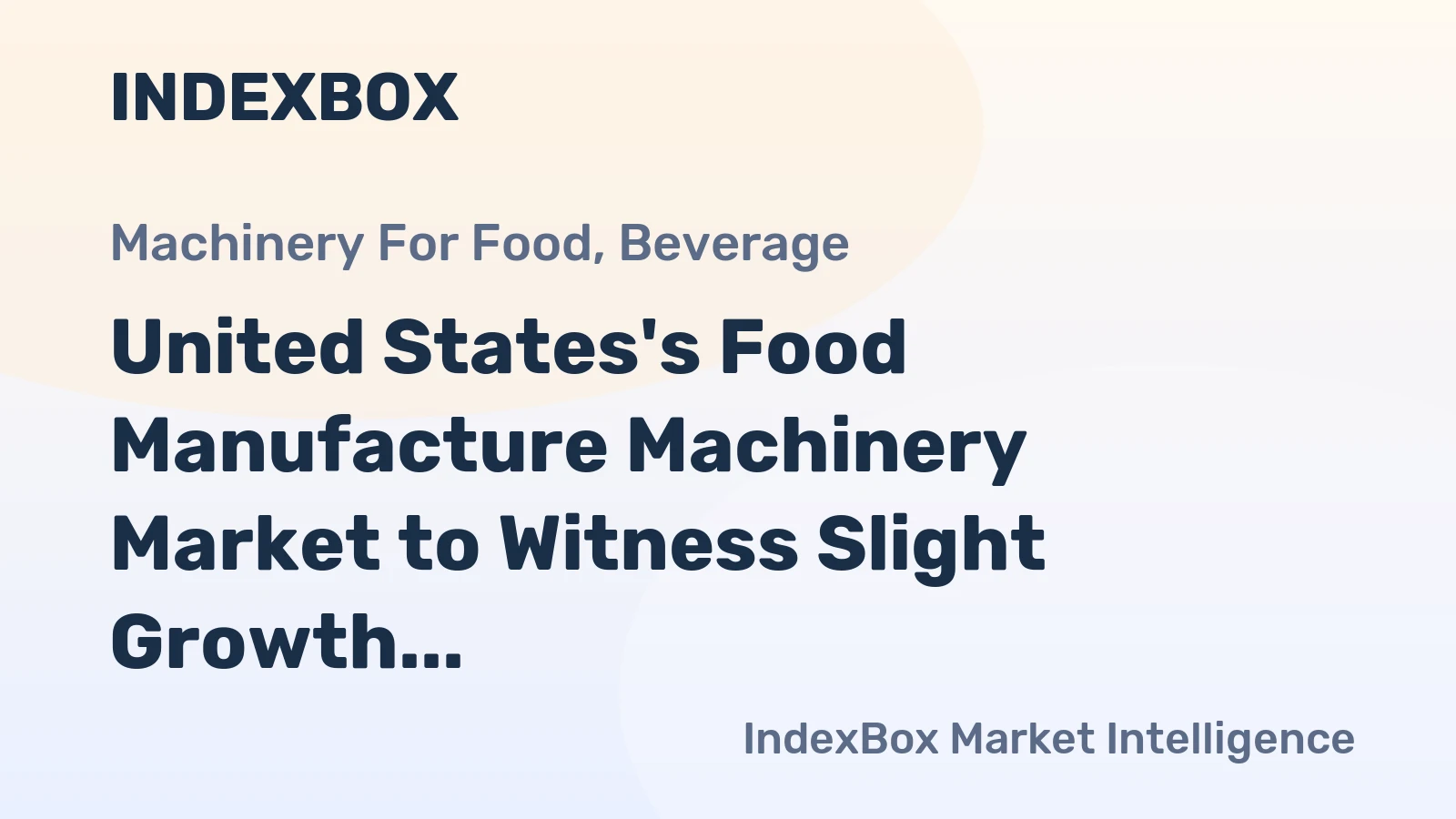 United States's Food Manufacture Machinery Market to Witness Slight Growth with 0.6% CAGR over Next Decade
