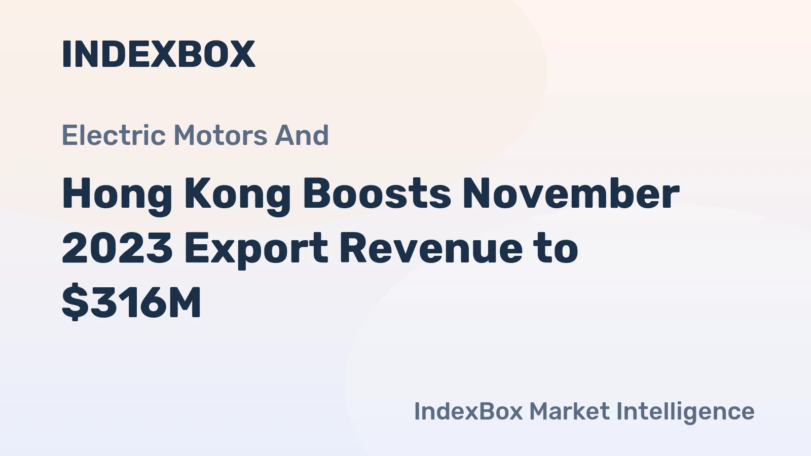 Hong Kong Boosts November 2023 Export Revenue to $316M