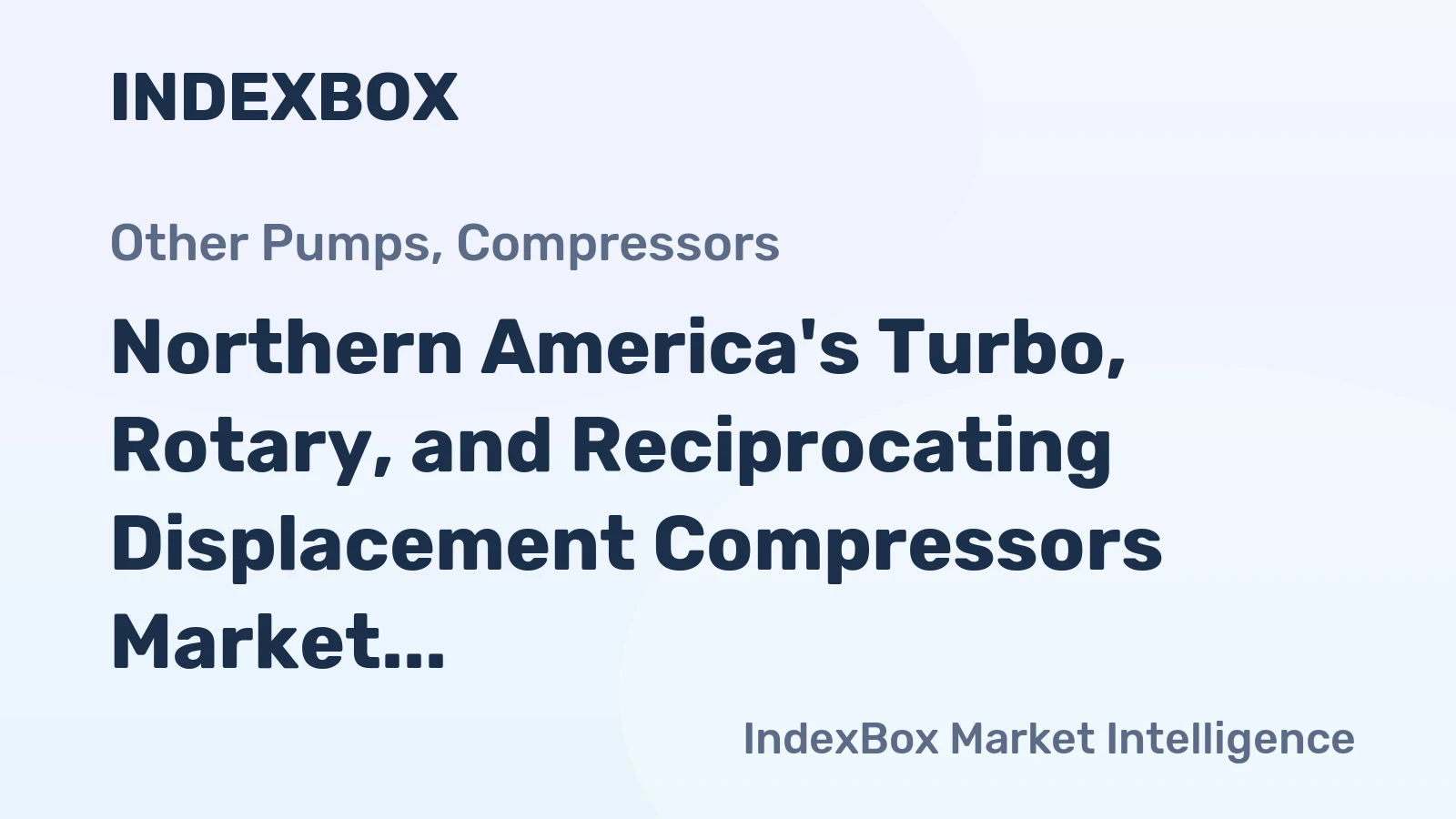 Northern America's Turbo, Rotary, and Reciprocating Displacement Compressors Market to Grow at 2.8% CAGR, Valued at $6.4B by 2035