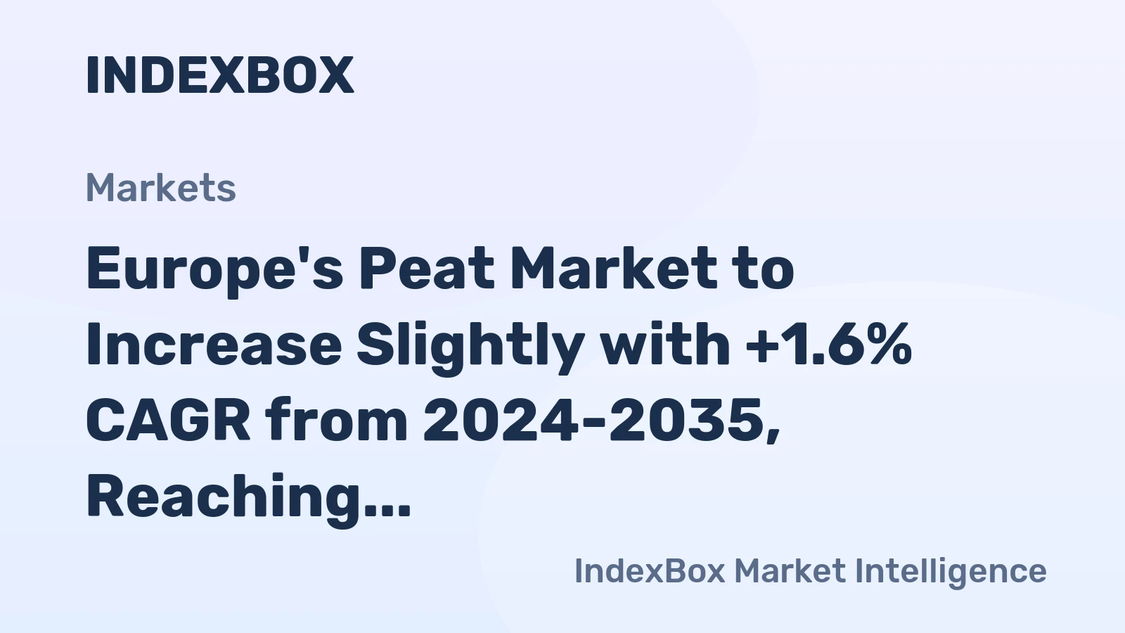 Europe's Peat Market to Increase Slightly with +1.6% CAGR from 2024-2035, Reaching 25M Tons