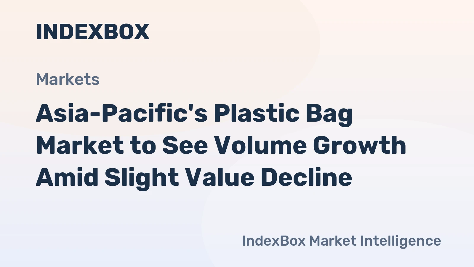 Asia-Pacific's Plastic Bag Market to See Volume Growth Amid Slight Value Decline