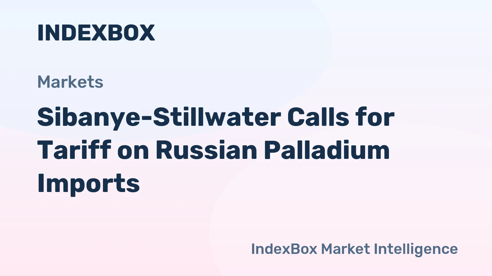 Sibanye-Stillwater Calls for Tariff on Russian Palladium Imports