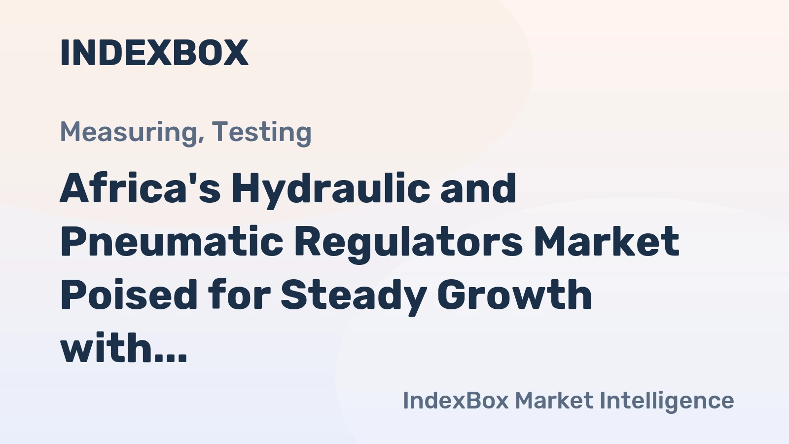 Africa's Hydraulic and Pneumatic Regulators Market Poised for Steady Growth with a 2.8% CAGR in Value