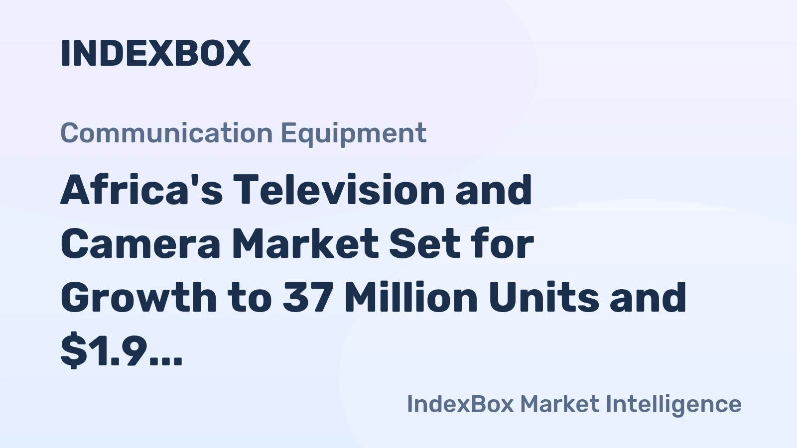 Africa's Television and Camera Market Set for Growth to 37 Million Units and $1.9 Billion