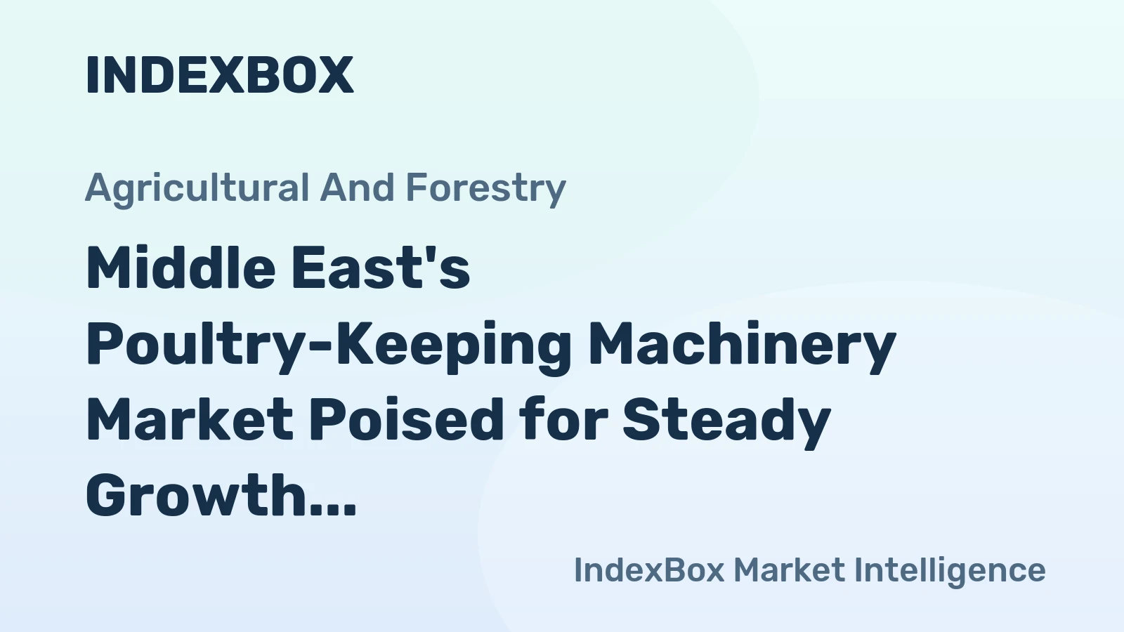 Middle East's Poultry-Keeping Machinery Market Poised for Steady Growth With 22% Value CAGR