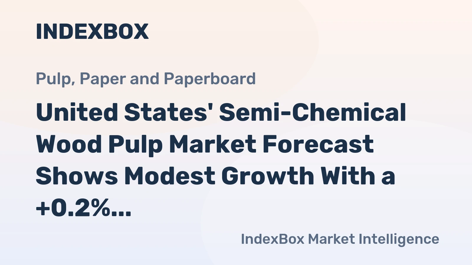 United States' Semi-Chemical Wood Pulp Market Forecast Shows Modest Growth With a +0.2% Volume CAGR