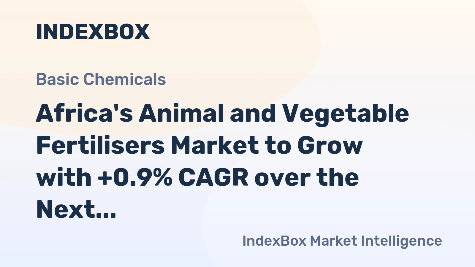 Africa's Animal and Vegetable Fertilisers Market to Grow with +0.9% CAGR over the Next Decade