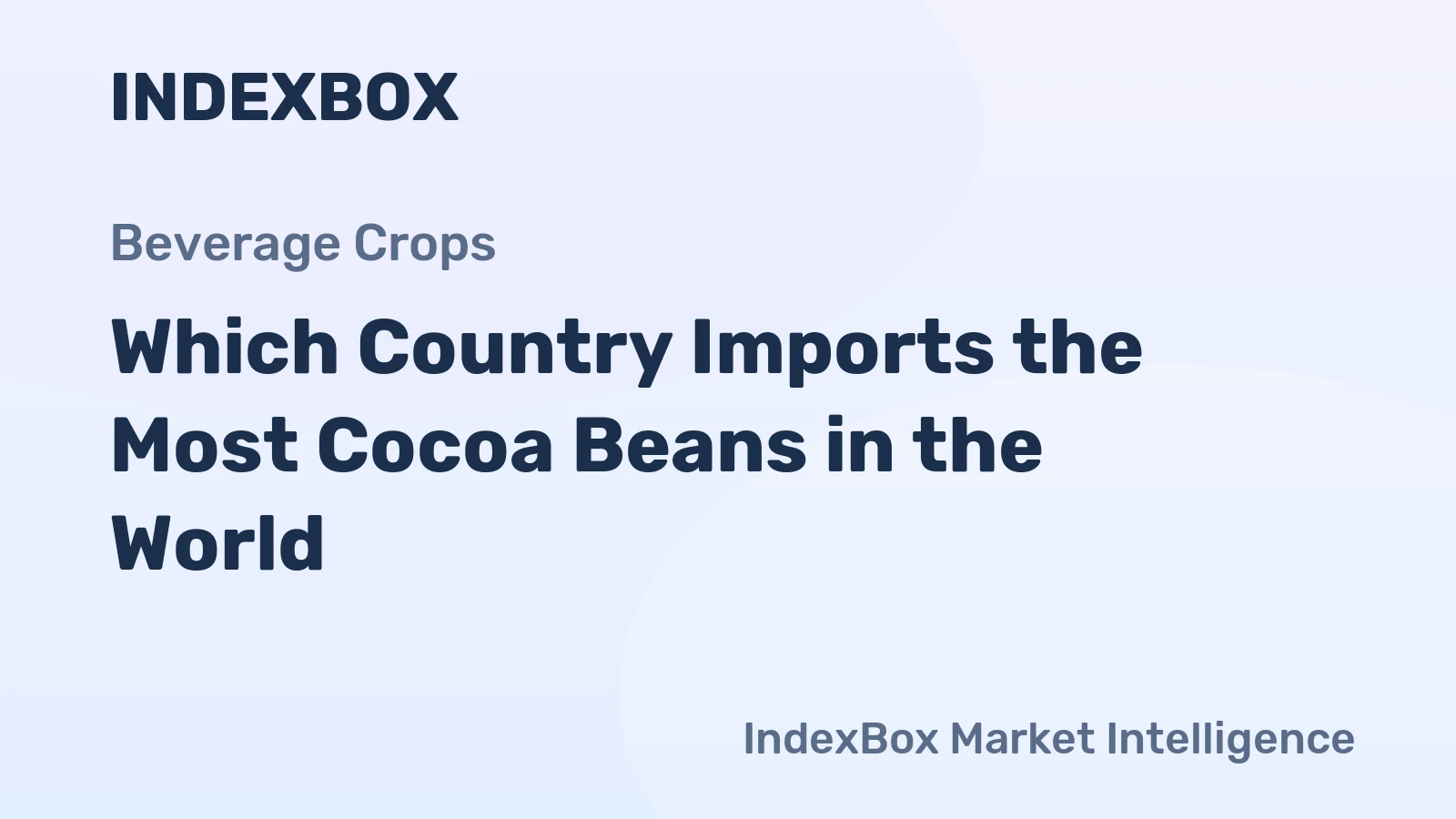 Which Country Imports the Most Cocoa Beans in the World?