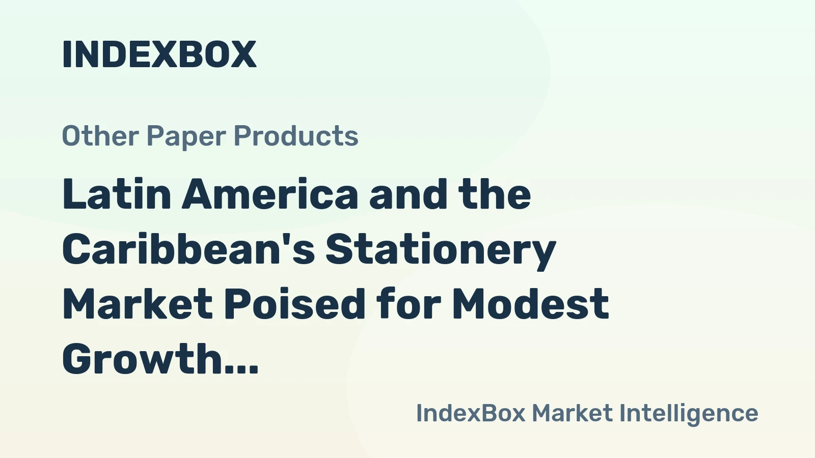 Latin America and the Caribbean's Stationery Market Poised for Modest Growth with +1.0% CAGR Forecast