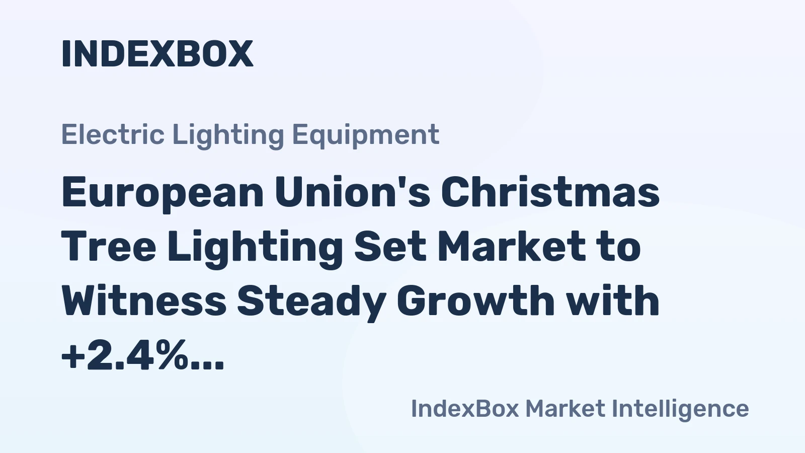 European Union's Christmas Tree Lighting Set Market to Witness Steady Growth with +2.4% CAGR