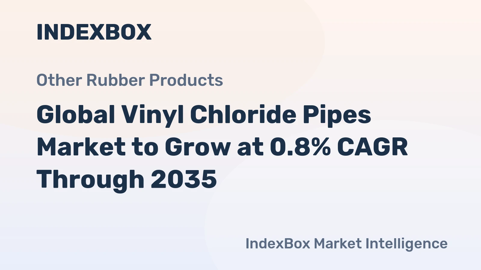 Global Vinyl Chloride Pipes Market to Grow at 0.8% CAGR Through 2035