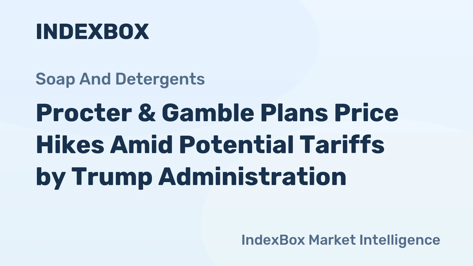 Procter & Gamble Plans Price Hikes Amid Potential Tariffs by Trump Administration