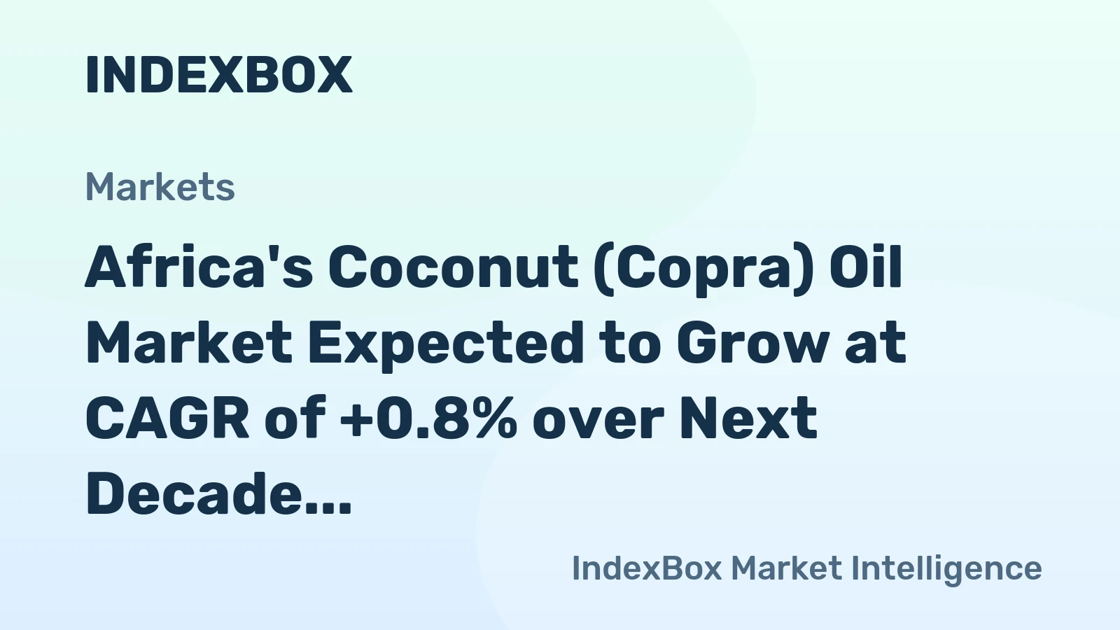 Africa's Coconut (Copra) Oil Market Expected to Grow at CAGR of +0.8% over Next Decade, Reaching $218M by 2035