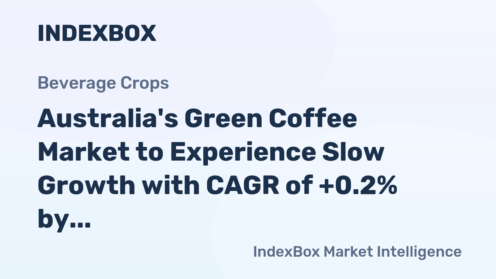 Australia's Green Coffee Market to Experience Slow Growth with CAGR of +0.2% by 2035