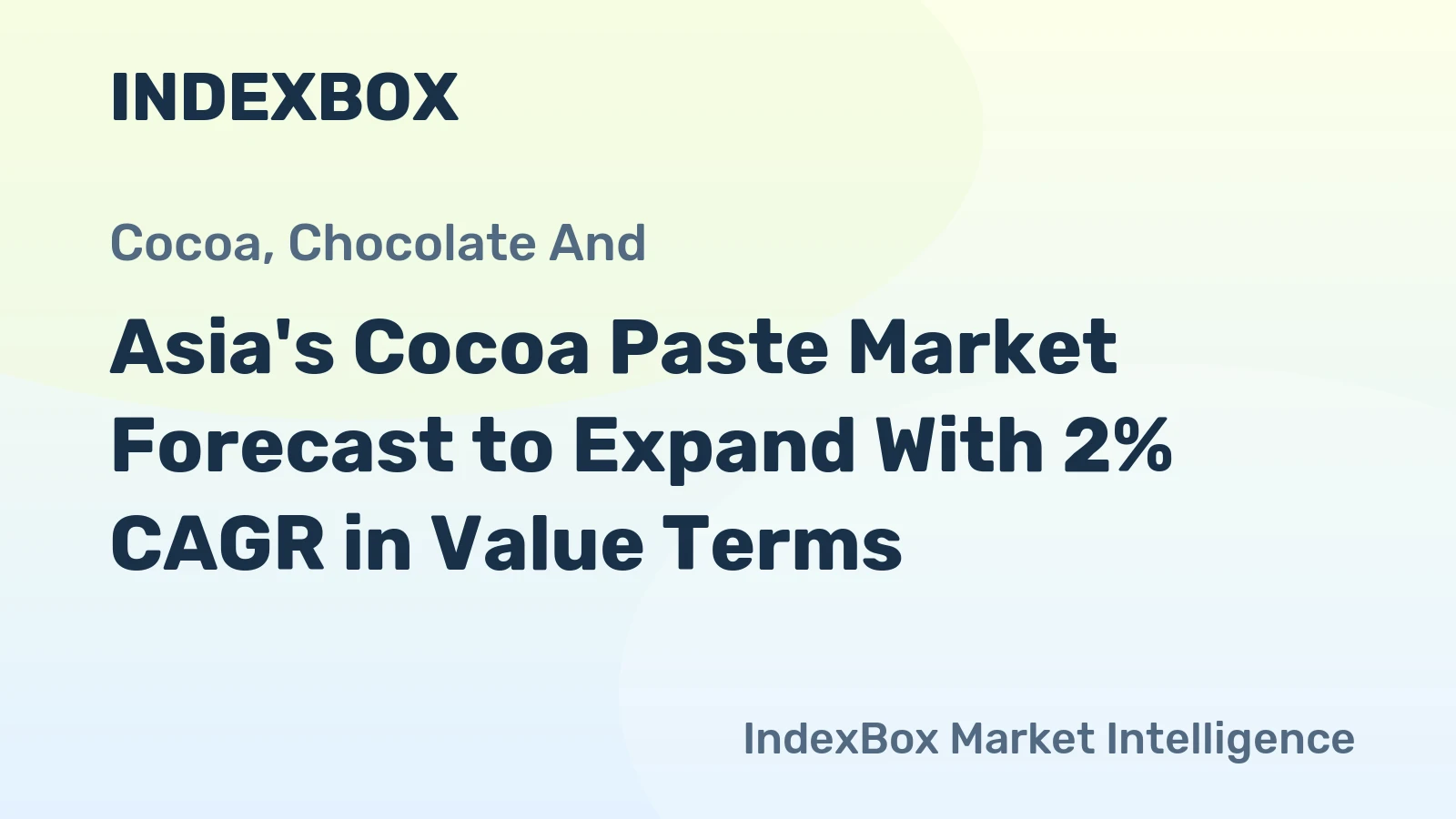 Asia's Cocoa Paste Market Forecast to Expand With 2% CAGR in Value Terms