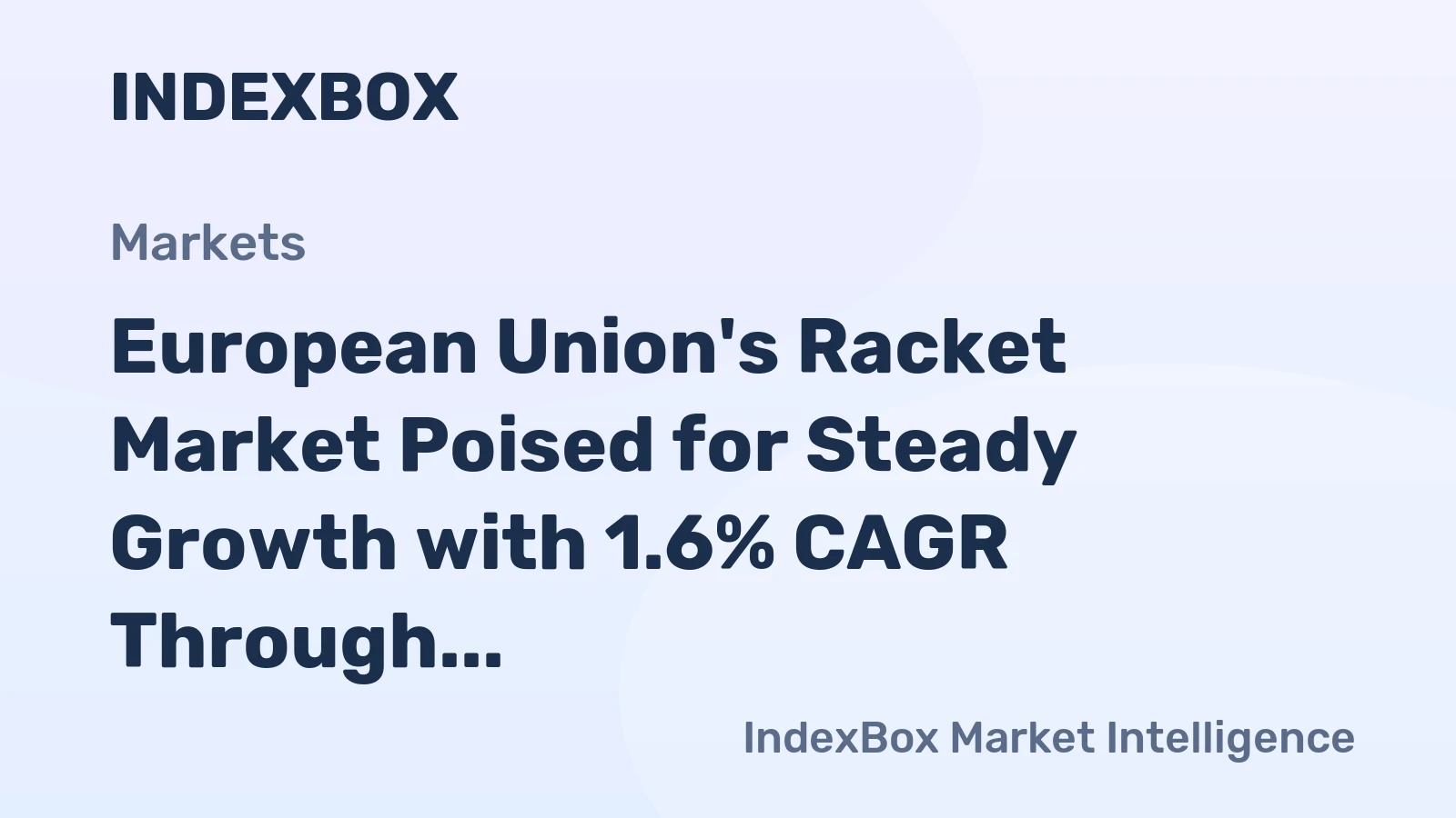 European Union's Racket Market Poised for Steady Growth with 1.6% CAGR Through 2035