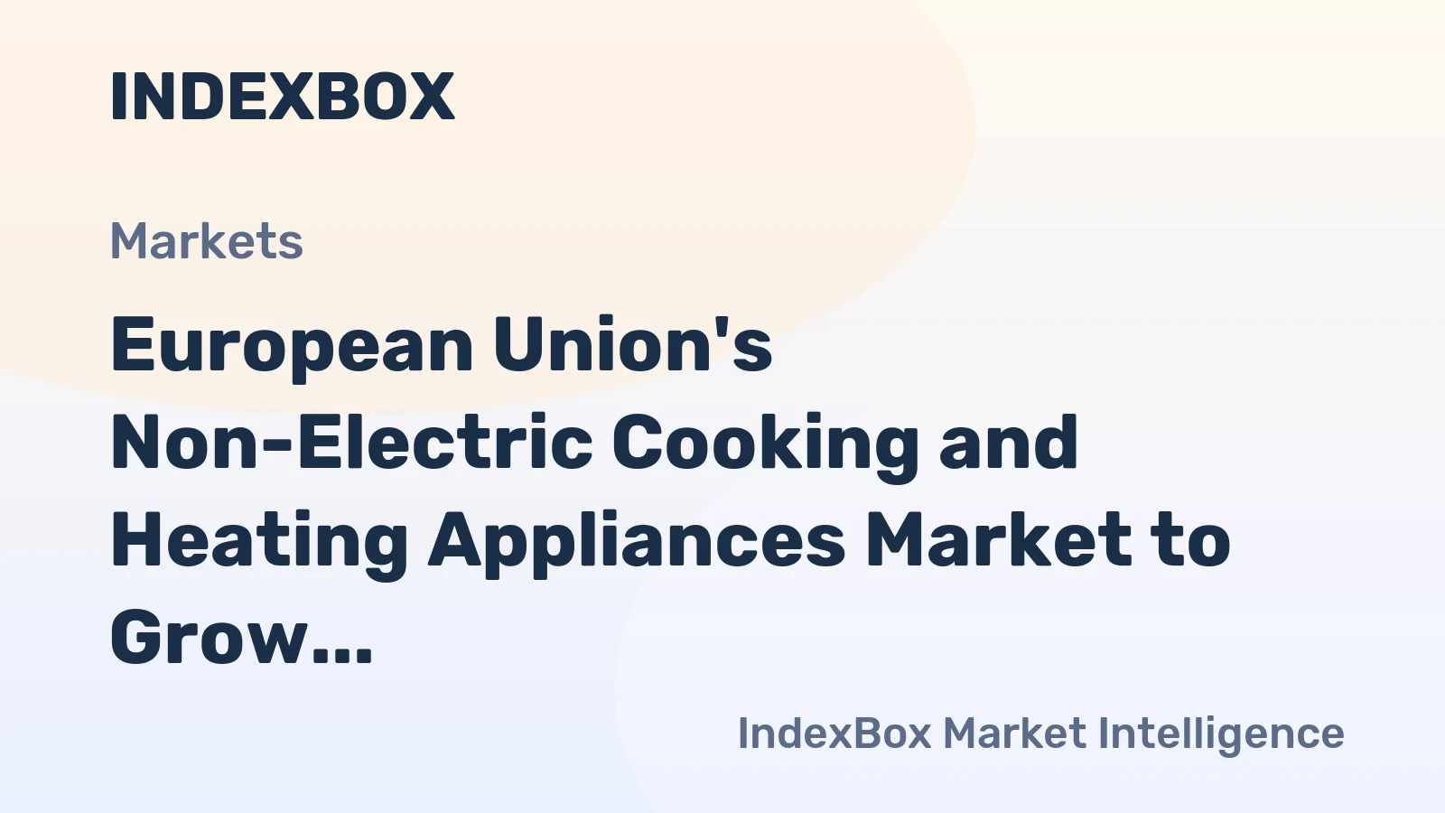 European Union's Non-Electric Cooking and Heating Appliances Market to Grow at +1.6% CAGR, Reaching $1.4B by 2035