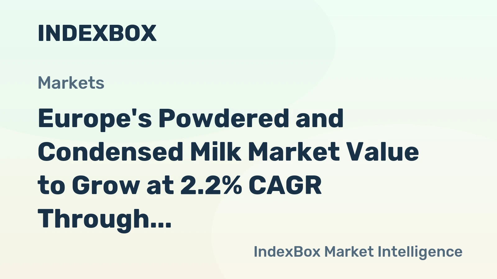 Europe's Powdered and Condensed Milk Market Value to Grow at 2.2% CAGR Through 2035