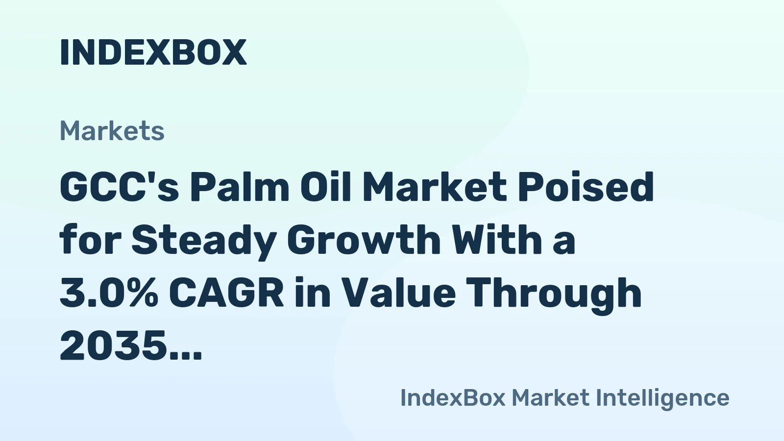 GCC's Palm Oil Market Poised for Steady Growth With a 3.0% CAGR in Value Through 2035