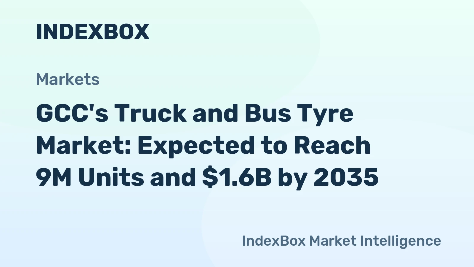 GCC's Truck and Bus Tyre Market: Expected to Reach 9M Units and $1.6B by 2035